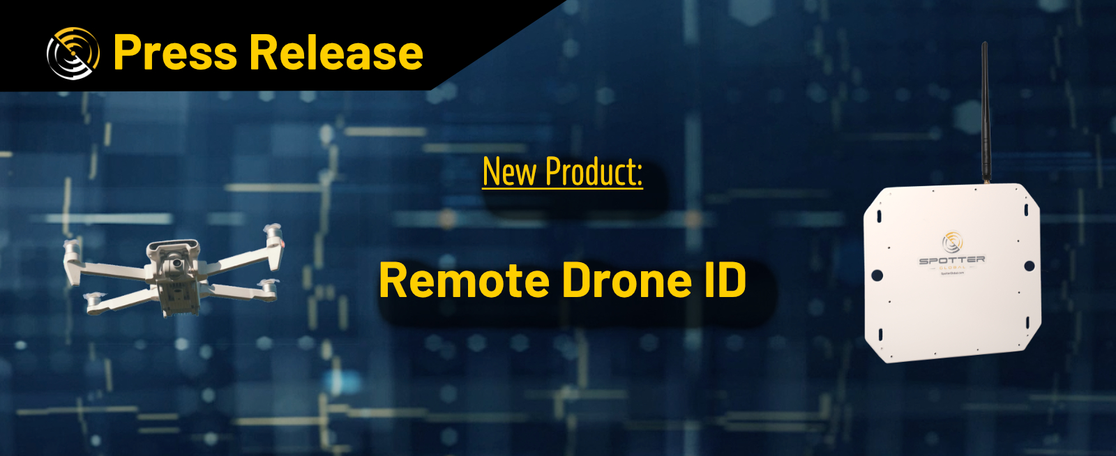 Spotter Global Announces - Remote Drone ID™ The World’s Lowest Cost Drone Detection System ...
